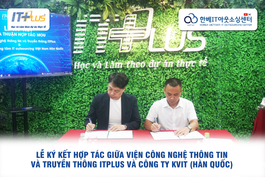 LỄ KÝ KẾT HỢP TÁC GIỮA VIỆN CÔNG NGHỆ THÔNG TIN VÀ TRUYỀN THÔNG ITPLUS VÀ CÔNG TY KVIT (HÀN QUỐC)